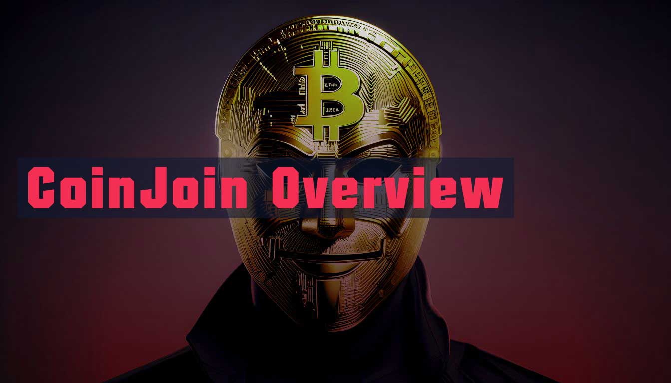What it is CoinJoin and How it Works [Guide]